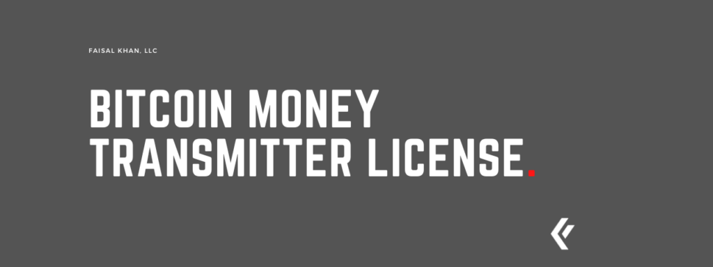 Bitcoin Money Transmitter License - Faisal Khan