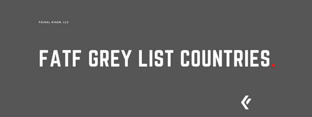 FATF Grey List Countries - Faisal Khan
