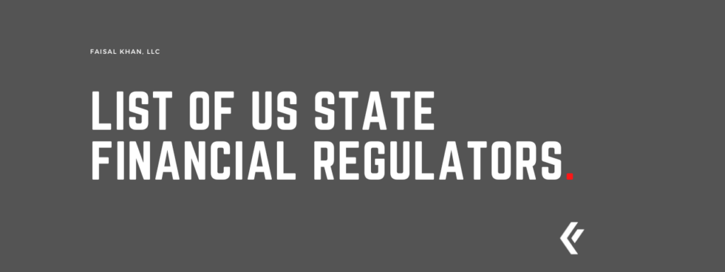List of US State Financial Regulators - Faisal Khan