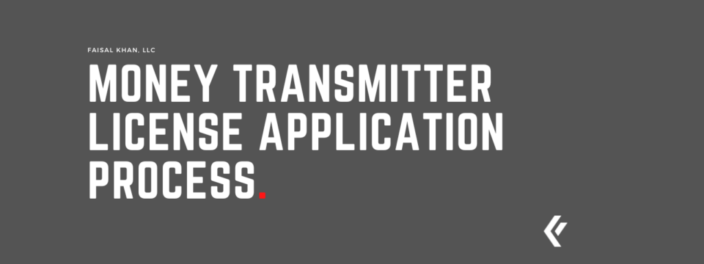 Money Transmitter License Application Process - Faisal Khan
