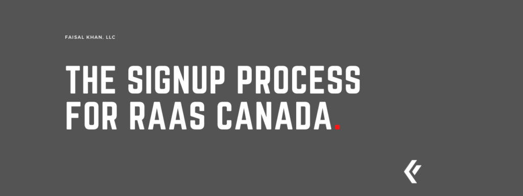 The Signup Process for RaaS Canada - Faisal Khan