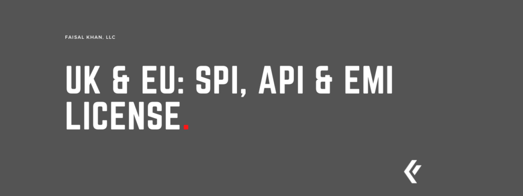 UK & EU: SPI, API & EMI License - Faisal Khan