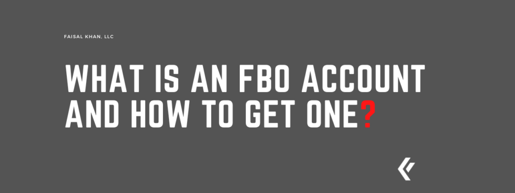 What is an FBO Account and How to Get One? - Faisal Khan