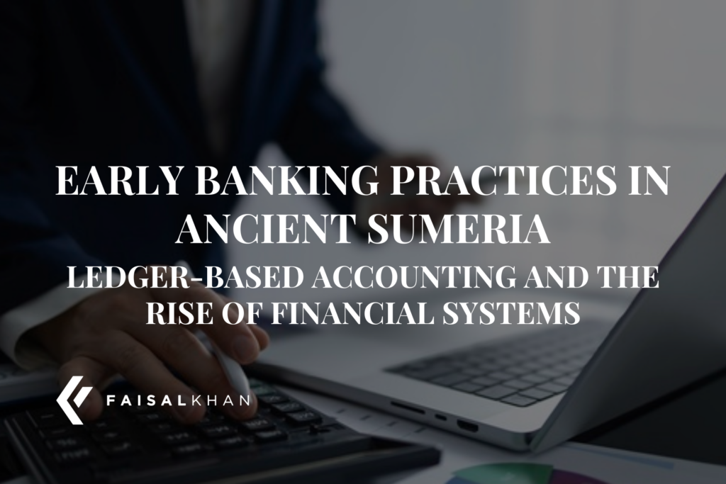 Early Banking Practices in Ancient Sumeria: Ledger-Based Accounting and ...