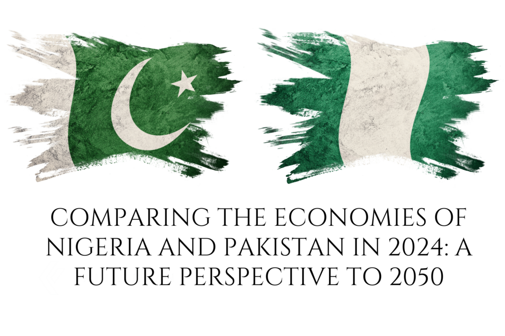 Comparing the Economies of Nigeria and Pakistan in 2024: A Future ...